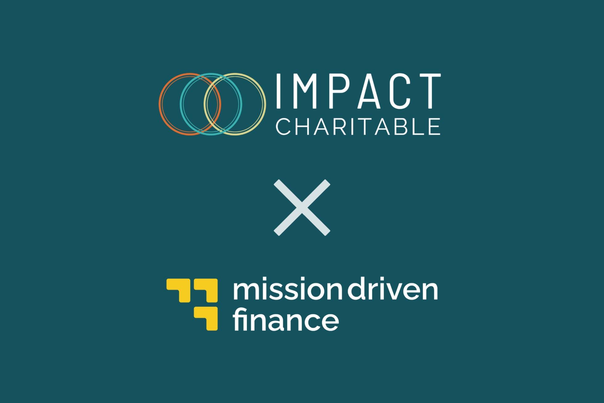 Impact Charitable and Mission Driven Finance announce strategic partnership to further reduce ...